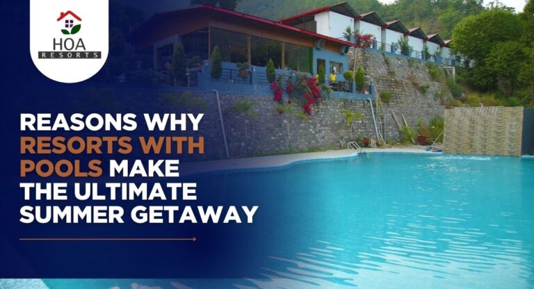 7 Reasons Why Resorts with Pools Make the Ultimate Summer Getaway